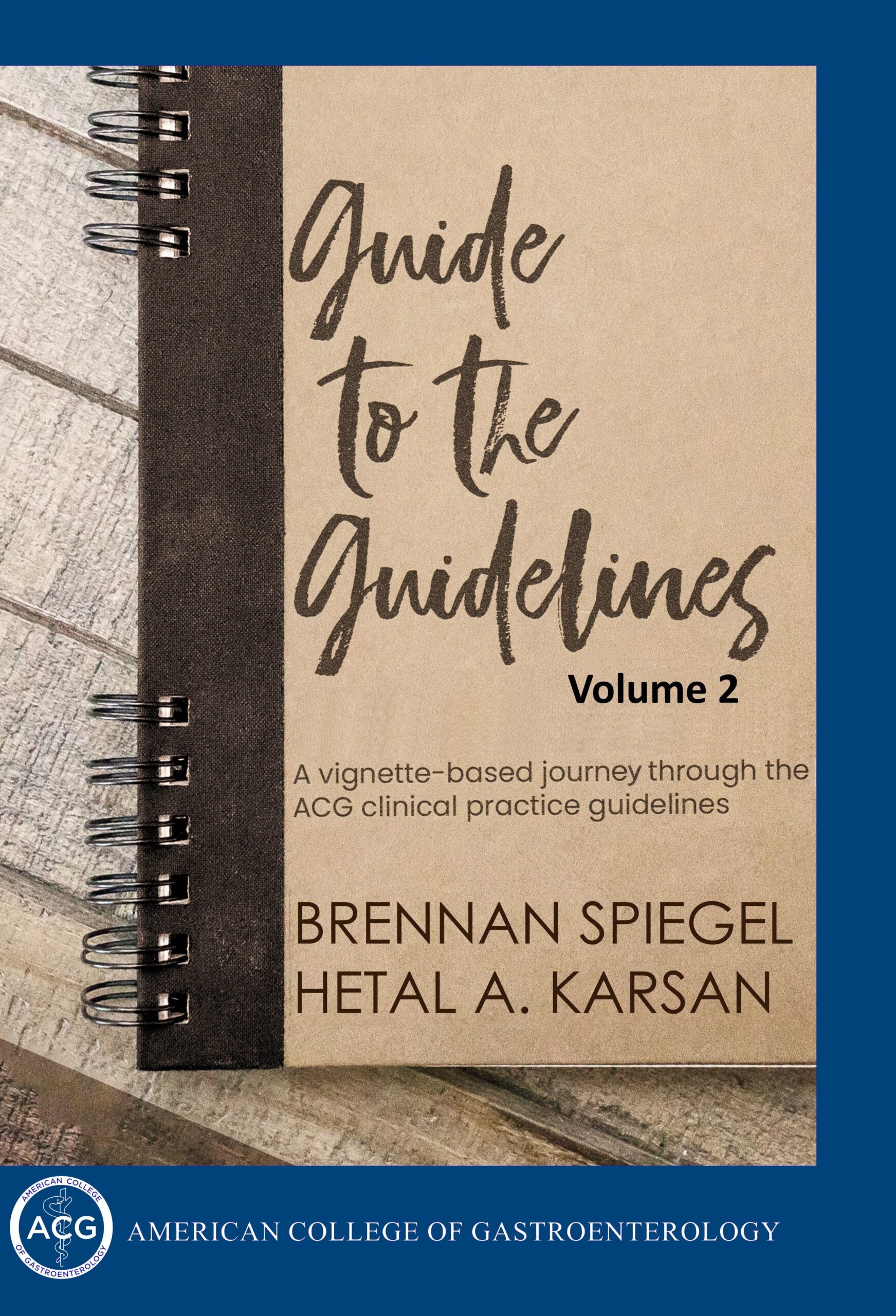 Guide to the Guidelines - American College of Gastroenterology